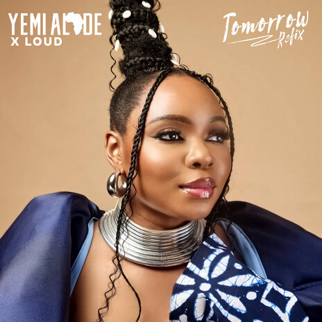 Yemi Alade Tomorrow (Refix) ft. Loud Urban Choir Lyrics | Boomplay