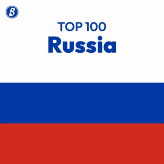 Top 100 Russia | Boomplay Music