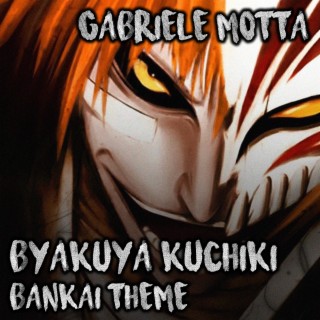 Download Gabriele Motta album songs: Byakuya Kuchiki Bankai Theme (From Bleach) | Boomplay Music