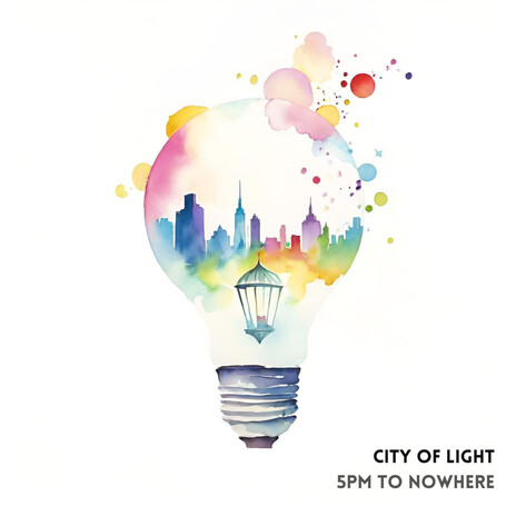 5pm to Nowhere - City of Light MP3 Download & Lyrics | Boomplay