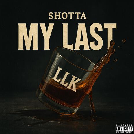 Shotta - MY LAST MP3 Download & Lyrics | Boomplay