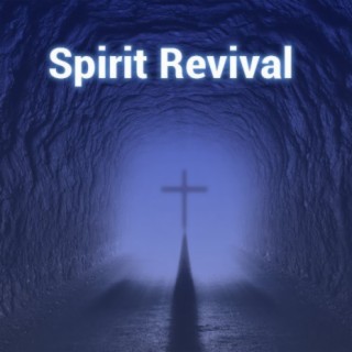 Spirit Revival | Boomplay Music