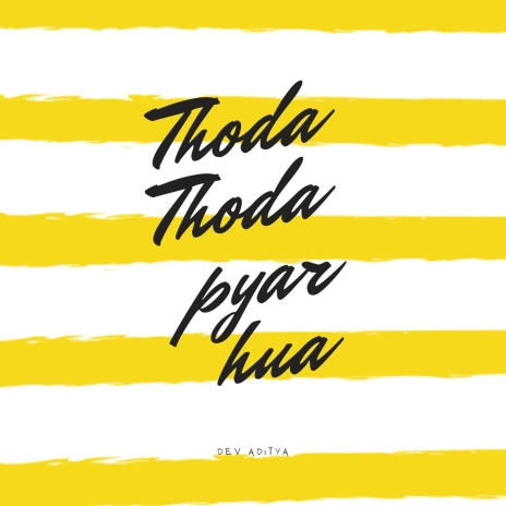 Dev Aditya - Thoda Thoda Pyar hua MP3 Download & Lyrics | Boomplay