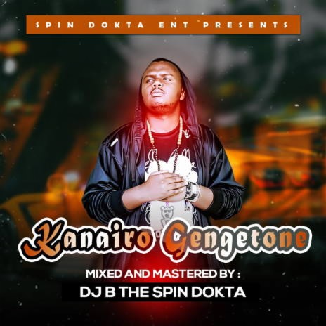 DJ B The Spin Dokta - Kanairo Gengetone Mix MP3 Download & Lyrics ...