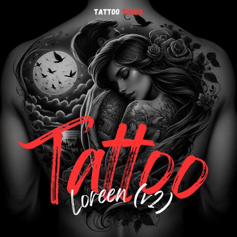 Tattoo Tunes - Tattoo Loreen (V2) MP3 Download & Lyrics | Boomplay