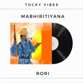 Download Tocky Vibes album songs: Mbhiritiyana Rori | Boomplay Music