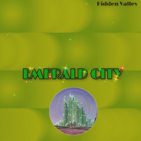 Hidden Valley EMERALD CITY Lyrics | Boomplay