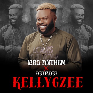 Download Kellygzee album songs: Igbo Anthem | Boomplay Music