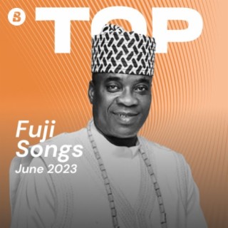 Top Fuji Songs June 2023 | Boomplay Music