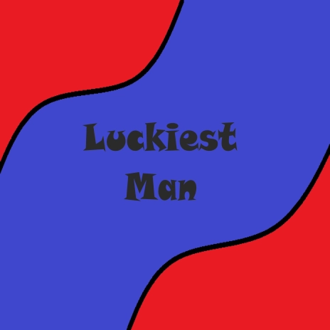 Briens - Luckiest Man MP3 Download & Lyrics | Boomplay