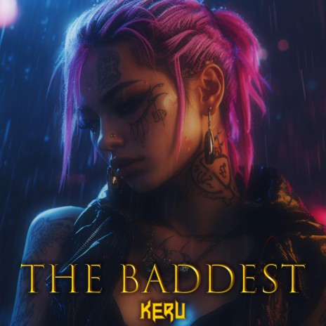 KERU - THE BADDEST MP3 Download & Lyrics | Boomplay