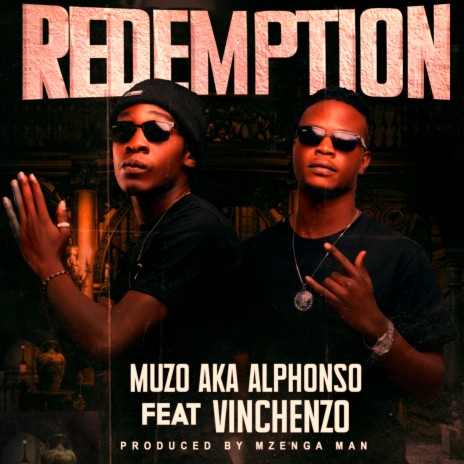 Muzo AKA Alphonso - Redemption ft. Vinchenzo MP3 Download & Lyrics ...