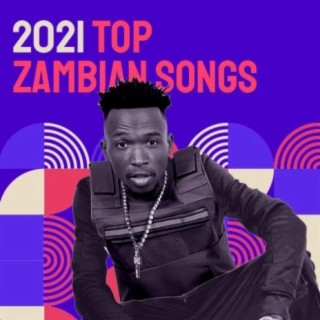 2021 Top Zambian Songs | Boomplay Music
