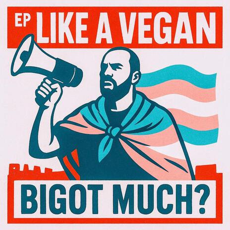 Bigot Much? Like a Vegan (Drum & Bass) Lyrics | Boomplay