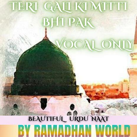 Ramadhan World - Teri Gali Ki Mitti Bhi Paak (Vocal Only) MP3 Download ...