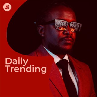 Daily Trending | Boomplay Music