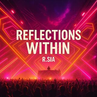 Download R.SIA album songs: REFLECTIONS WITHIN | Boomplay Music