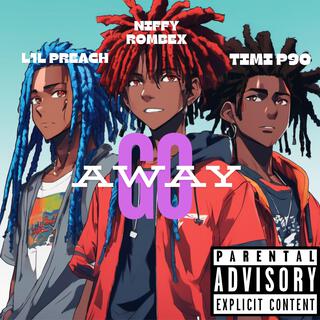 Download l1l preach album songs: Go Away | Boomplay Music