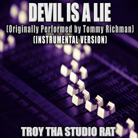 Troy Tha Studio Rat - Devil Is A Lie (Originally Performed by Tommy ...