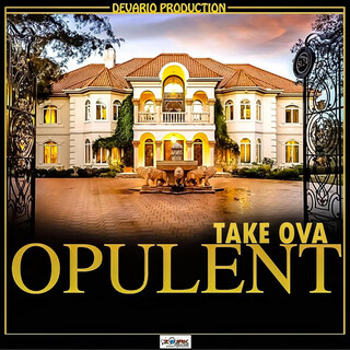 Download Takeova album songs: Opulent | Boomplay Music