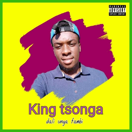 King Tsonga - Dali Unga Fambi MP3 Download & Lyrics | Boomplay