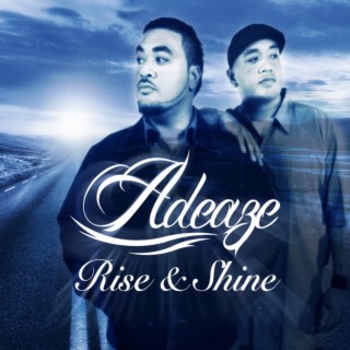 Download Adeaze album songs: Rise & Shine | Boomplay Music