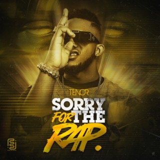 Download Tenor album songs: Sorry 4 The Rap | Boomplay Music