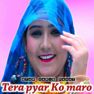 Download Star Varis Pahat album songs: Tera Pyar Ko Maro | Boomplay Music