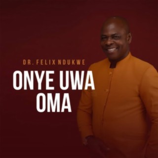 Dr Felix Ndukwe songs MP3 download: Dr Felix Ndukwe new albums & new ...