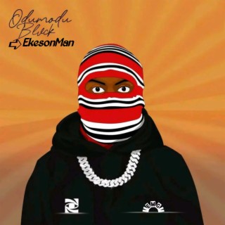 Download EkesonMan album songs: Odumodu Black | Boomplay Music