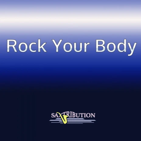 Download Saxtribution album songs: Rock Your Body | Boomplay Music
