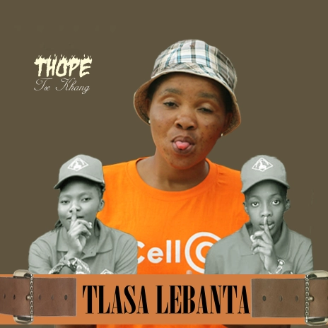 Thope tse khang - Tlasa Lebanta MP3 Download & Lyrics | Boomplay