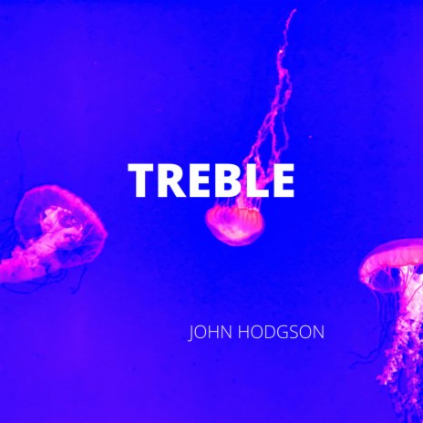 John Hodgson - Treble MP3 Download & Lyrics | Boomplay