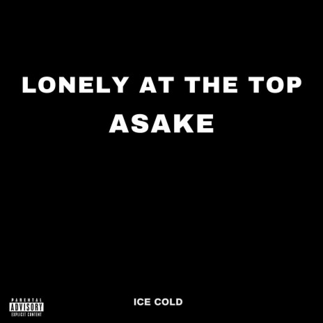 Ice Cold - Lonely At The Top Asake MP3 Download & Lyrics | Boomplay