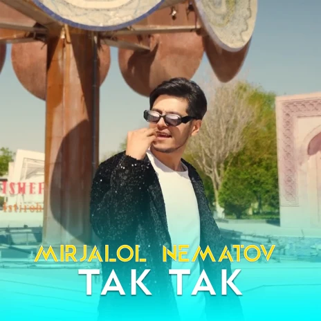 Mirjalol Nematov - Tak Tak MP3 Download & Lyrics | Boomplay