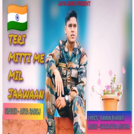Arya Saroj - TERI MITTI ME MIL JAAWAAN MP3 Download & Lyrics | Boomplay