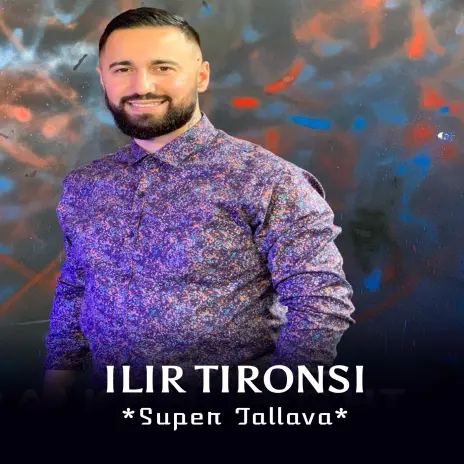 Download Ilir Tironsi album songs: Super Tallava | Boomplay Music