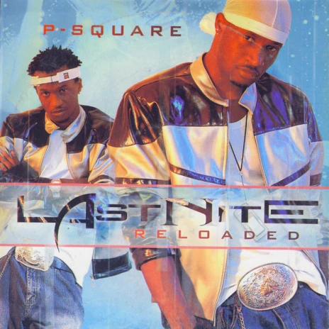 Download P-Square album songs: Last Nite (Reloaded) | Boomplay Music