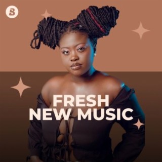 Fresh New Music | Boomplay Music
