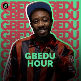 Gbedu Hour | Boomplay Music