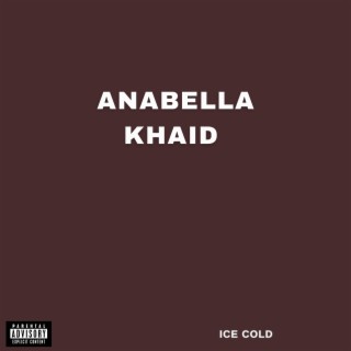 Download Ice Cold album songs: Anabella Khaid | Boomplay Music