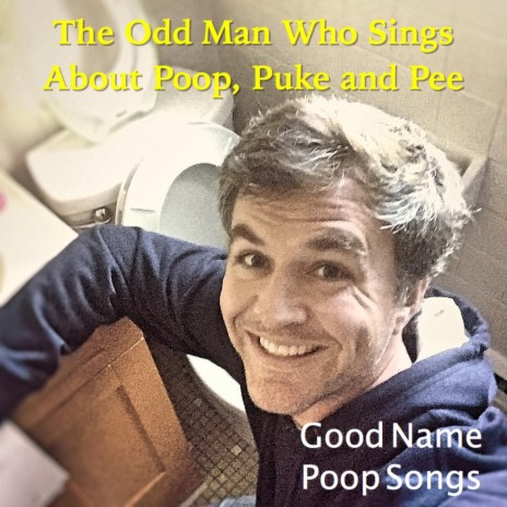 The Odd Man Who Sings About Poop, Puke and Pee - The Ellie Poop Song ...
