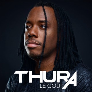 Download Thura album songs: Le Goût | Boomplay Music