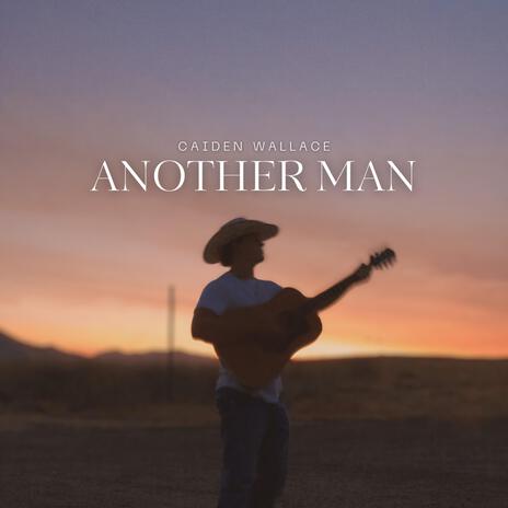 Caiden Wallace - Another Man MP3 Download & Lyrics | Boomplay