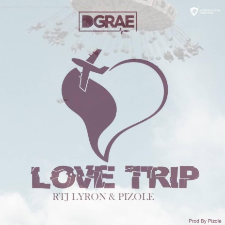 D. Grae - Love Trip ft. RTJ Lyron & Pizole MP3 Download & Lyrics | Boomplay