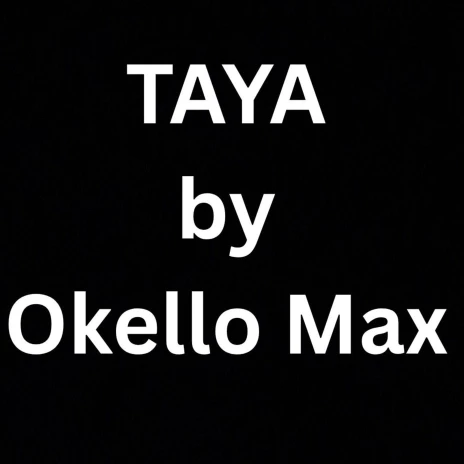 Download Okello Max album songs: Taya | Boomplay Music