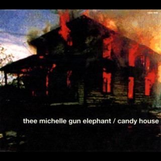 Download THEE MICHELLE GUN ELEPHANT album songs: candy house | Boomplay ...