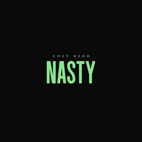 Nasty - Coey Redd MP3 download | Nasty - Coey Redd Lyrics | Boomplay Music