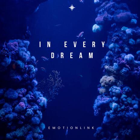 EmotionLink In Every Dream Lyrics | Boomplay