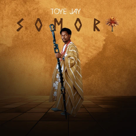 TOYE JAY - Somori MP3 Download & Lyrics | Boomplay